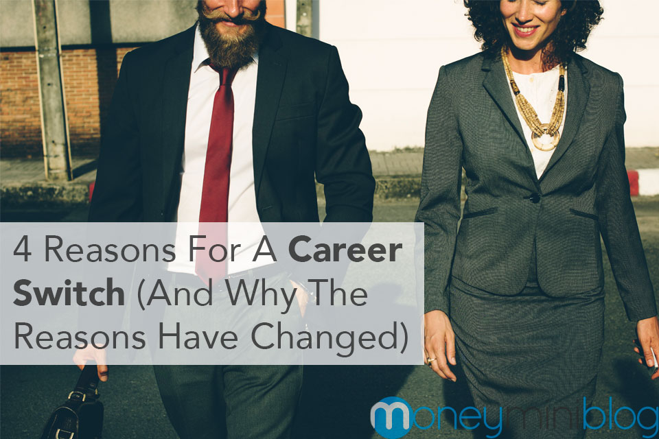 4 Reasons For A Career Switch (And Why The Reasons Have Changed ...